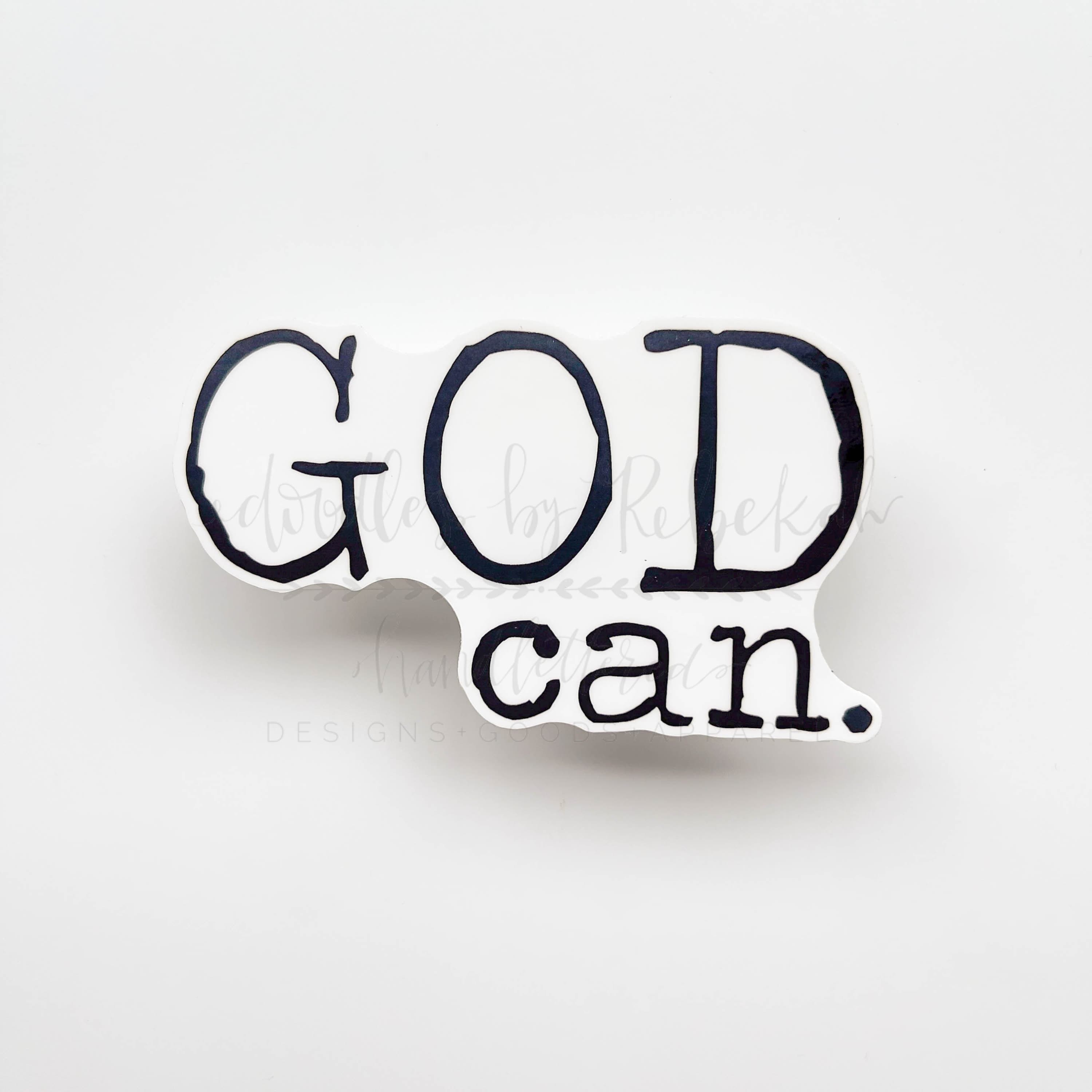 Doodles by Rebekah - God Can Sticker