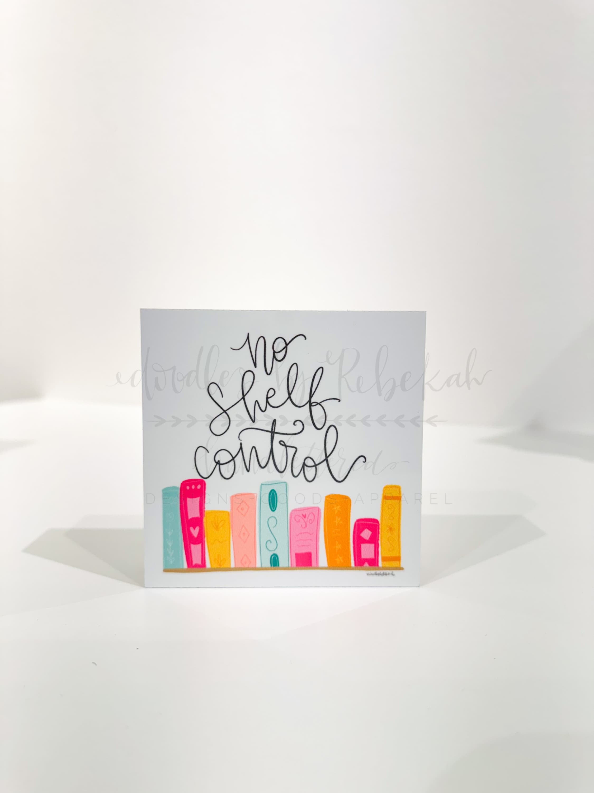 No Shelf Control Books 4x4 Block – Doodles by Rebekah